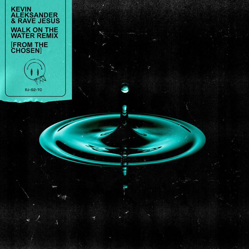 Kevin Aleksander & Rave Jesus - Walk On The Water Remix (From The ...